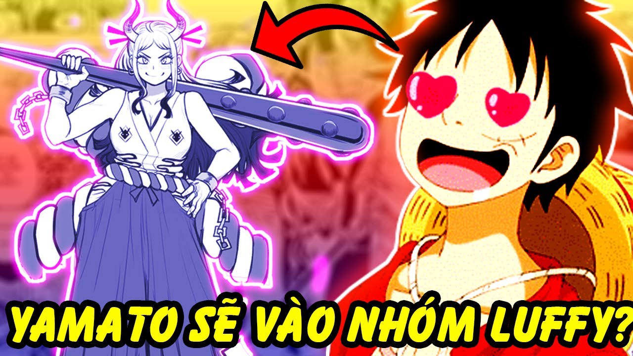 Thành viên thứ 11 băng mũ rơm: One Piece: 5 lý do cho thấy Yamato "xứng ...