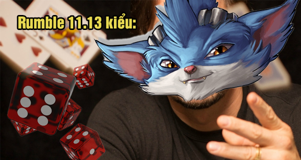 Rumble: LMHT: Riot bị cộng đồng chỉ trích nặng nề khi biến Rumble thành ...