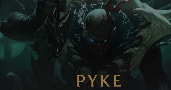 Tóm tắt tiểu sử Pyke - vị tướng mới đang được yêu thích nhất trong Liên ...